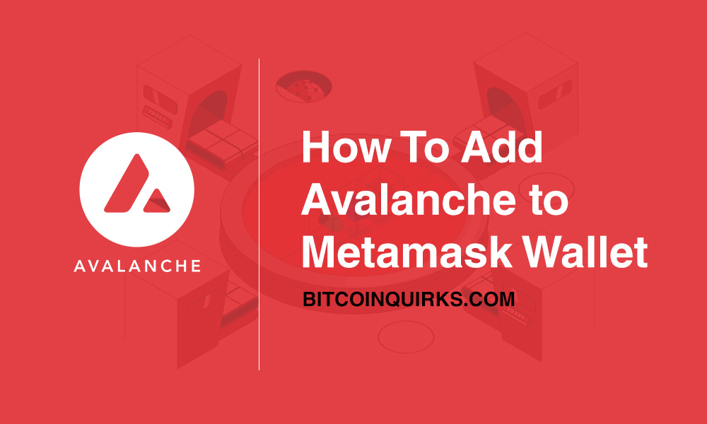 How To Add Avalanche Network to Metamask Wallet